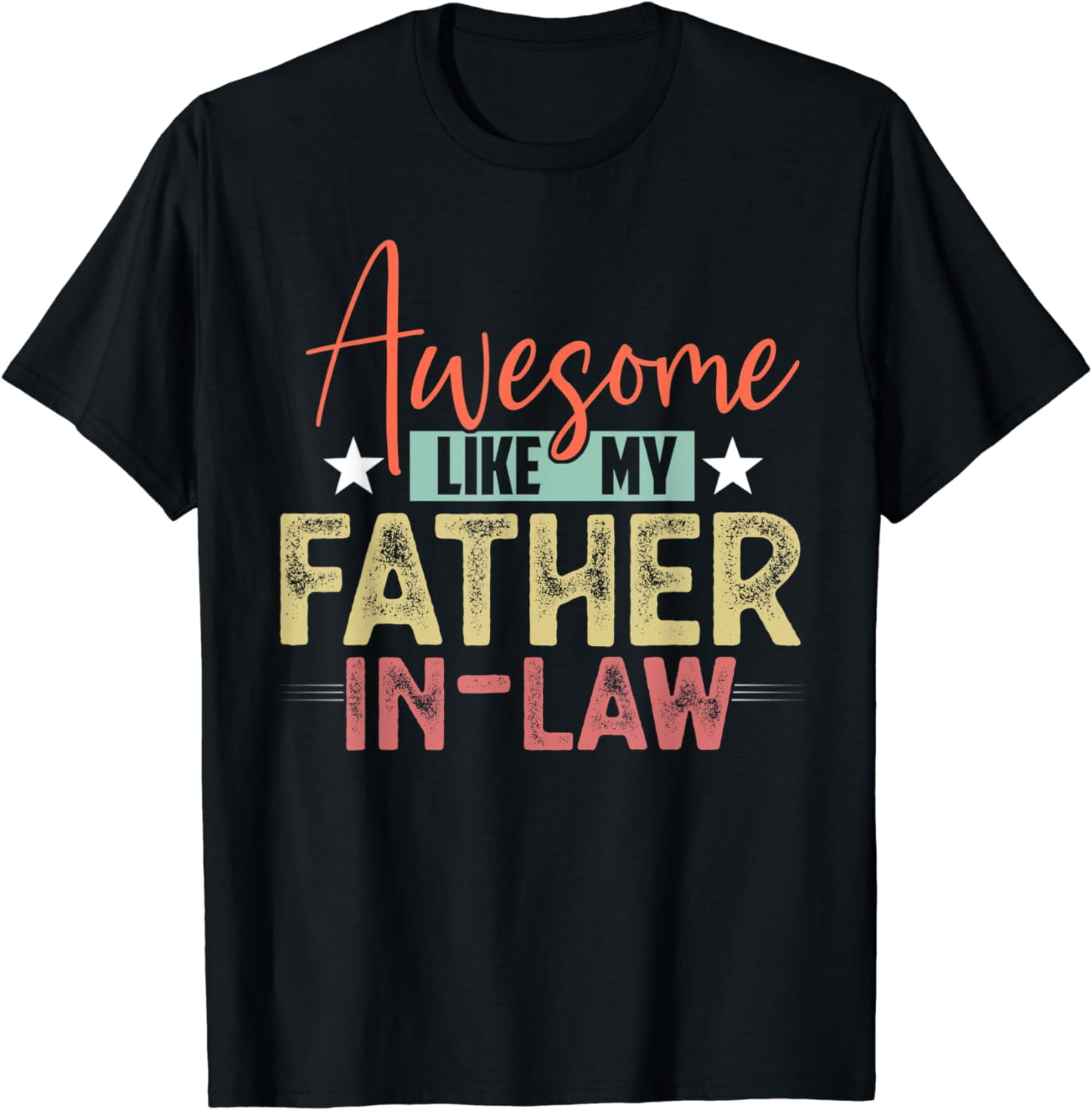 Awesome Like my Father in Law Family Lovers Tee Father Day T-Shirt ...