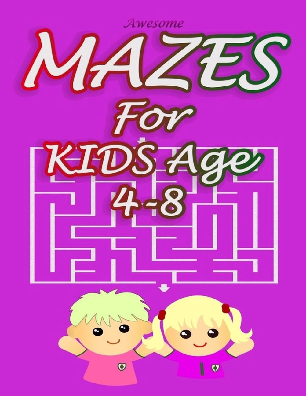 Awesome Mazes For Kids Age 4-8: Challenging Activity books for kids Age ...
