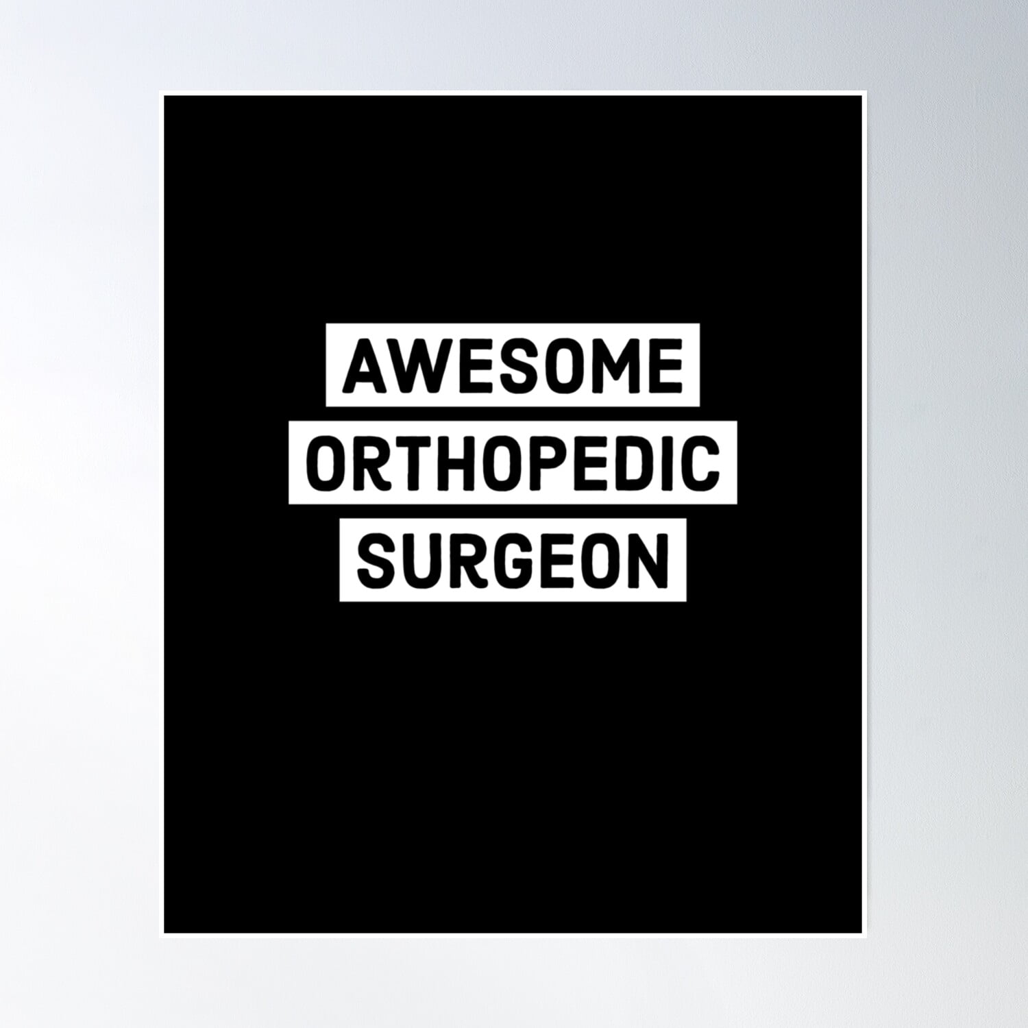 Awesome Orthopedic Surgeon Poster Wall Art, Modern Wall Decor, 12x18 ...