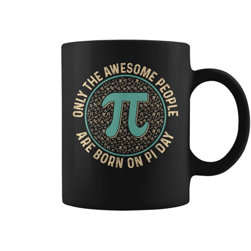 Awesome People Born On Pi Day Birthday Pi Coffee Mugs - Walmart.com
