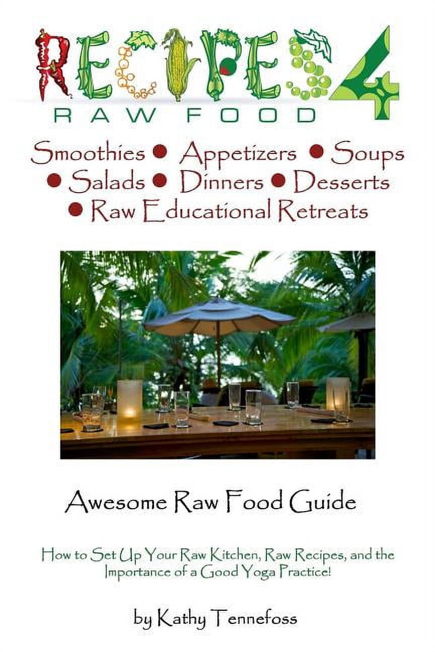 Awesome Raw Food Guide: From How to Setup Your Raw Kitchen to the ...