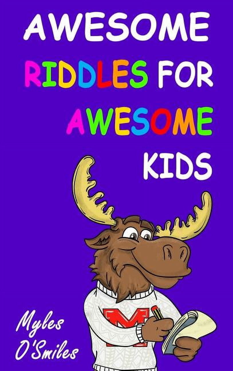 Awesome Riddles for Awesome Kids: Trick Questions, Riddles and Brain ...