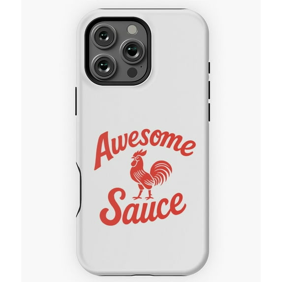 Awesome Sauce Funny Sassy Quote Gift Phone Case for iPhone 16 15 14 13 ...
