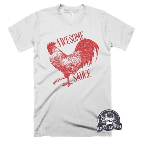 Awesome Sauce T-Shirt Funny Chicken Shirt Rooster Graphic Tee Hot Sauce ...