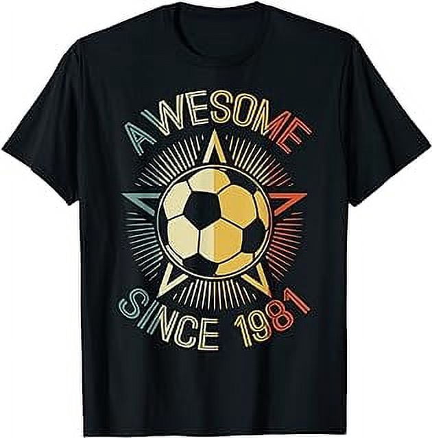 Awesome Since 1981 Soccer Birthday Retro Team Bday T-Shirt - Walmart.com