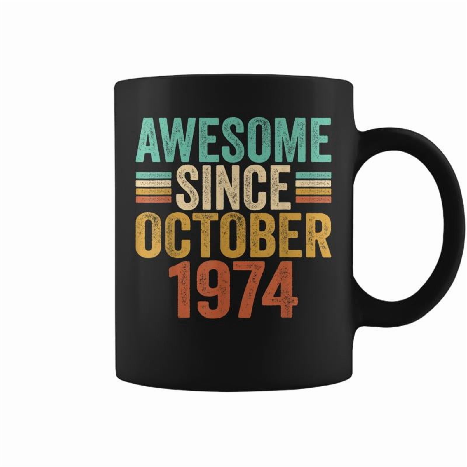 Awesome Since October 1974 48 Years Old 48Th Birthday Boy Co - Walmart.com