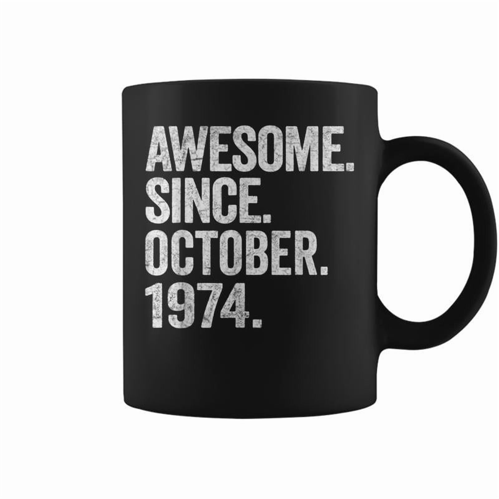 Awesome Since October 1974 48Th Birthday Gift 48 Years Old C - Walmart.com