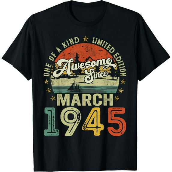 Awesome since March 1945 80th Birthday Men Women 80 Year Old T-Shirt ...