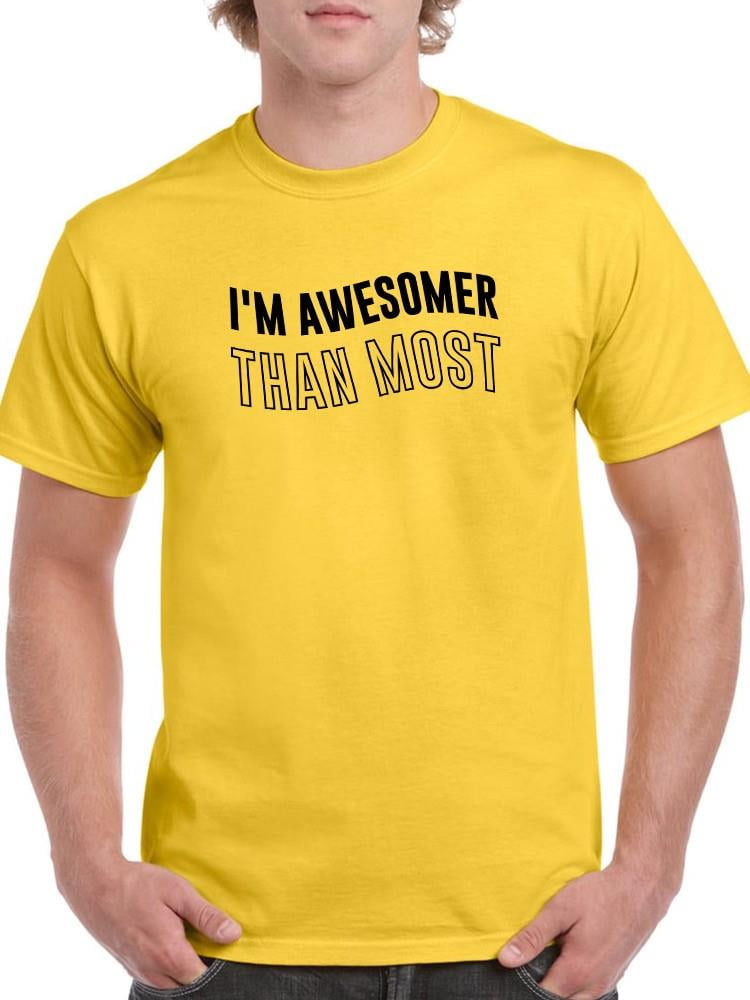 Awesomer Than Most T-Shirt Men -Smartprints Designs, Male Small ...