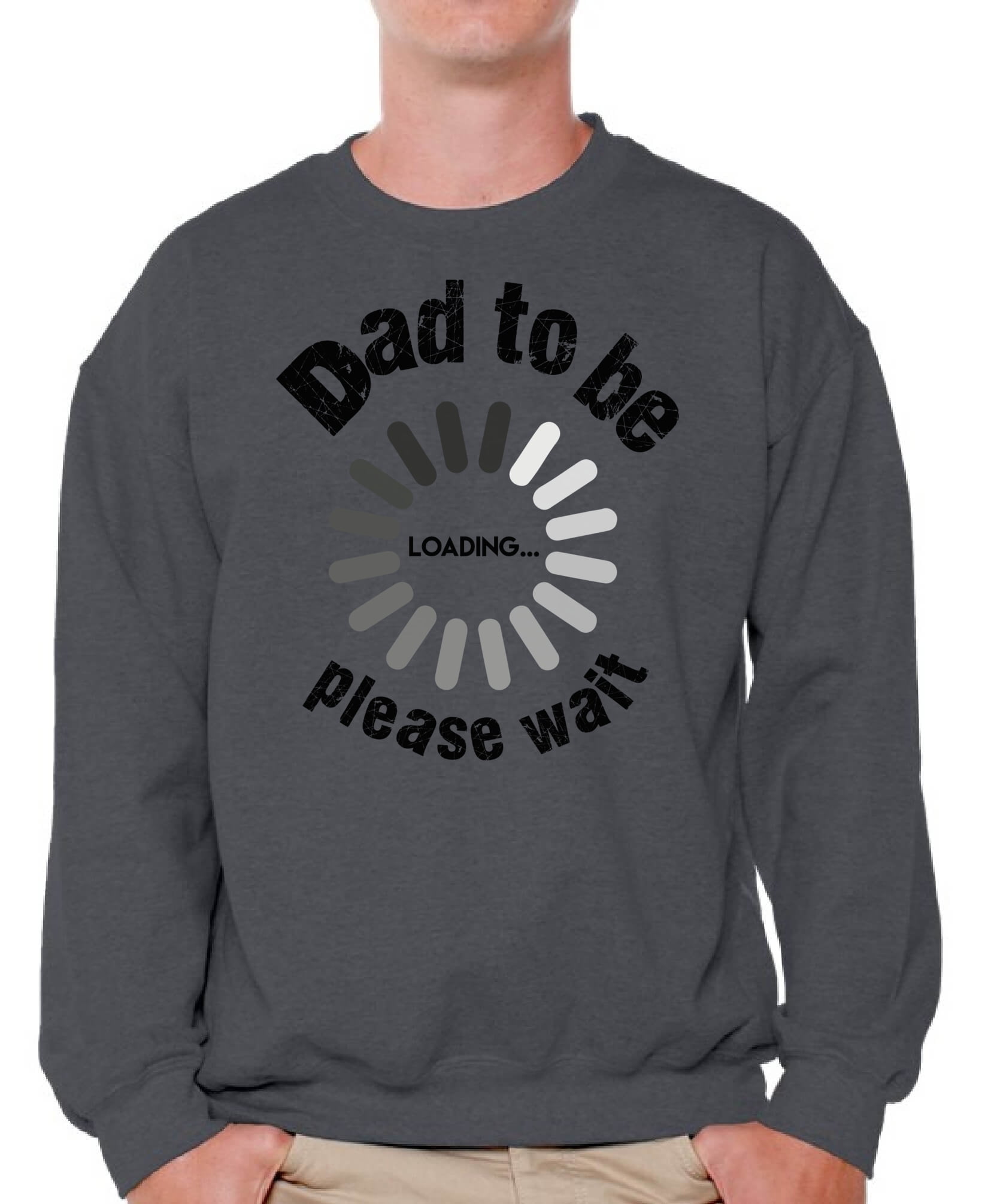Awkward Styles Men's Dad To Be Loading Please Wait Graphic Sweatshirt ...