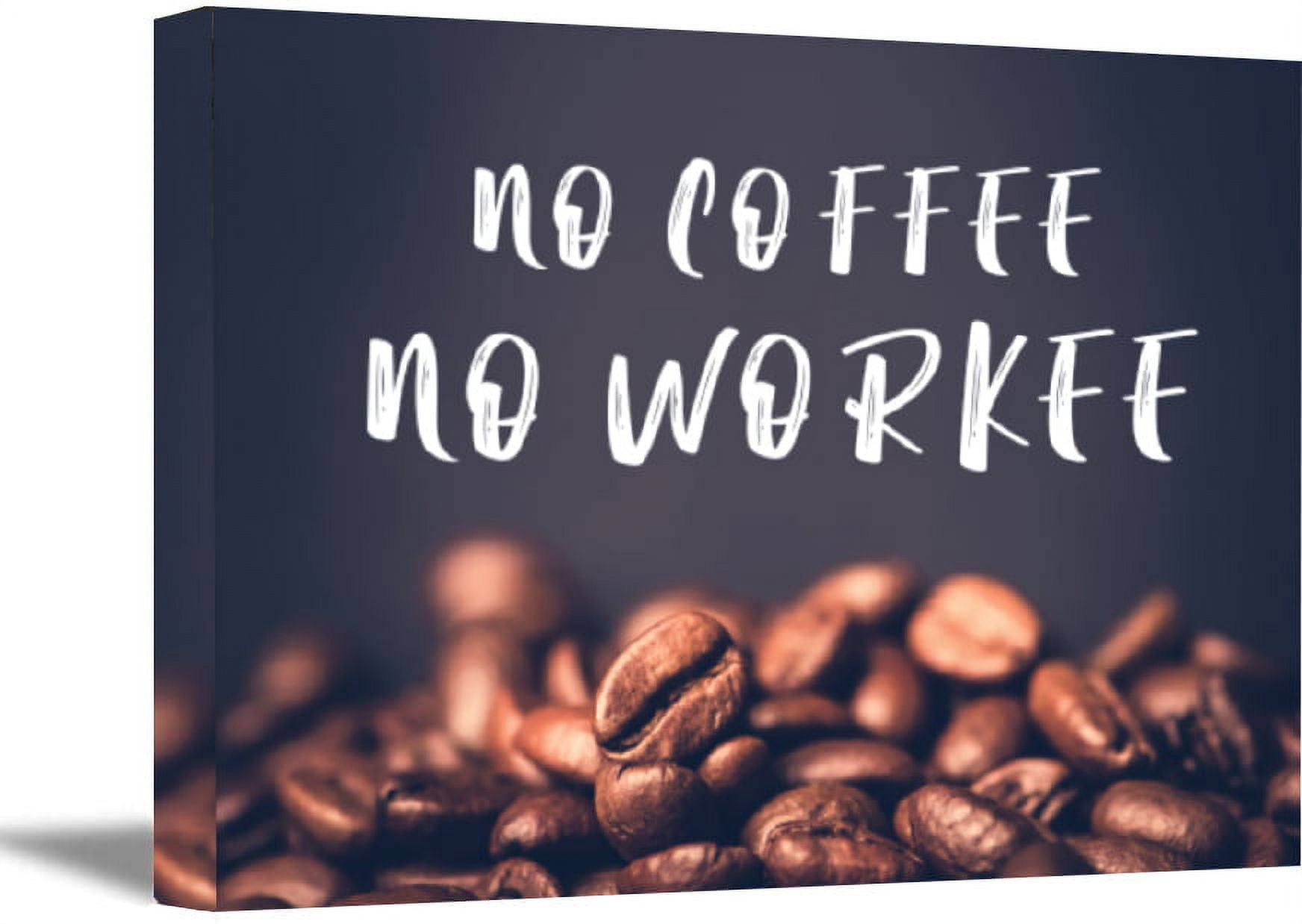 Awkward Styles No Coffee No Workee Wall Art Decor Funny Coffee Quotes ...