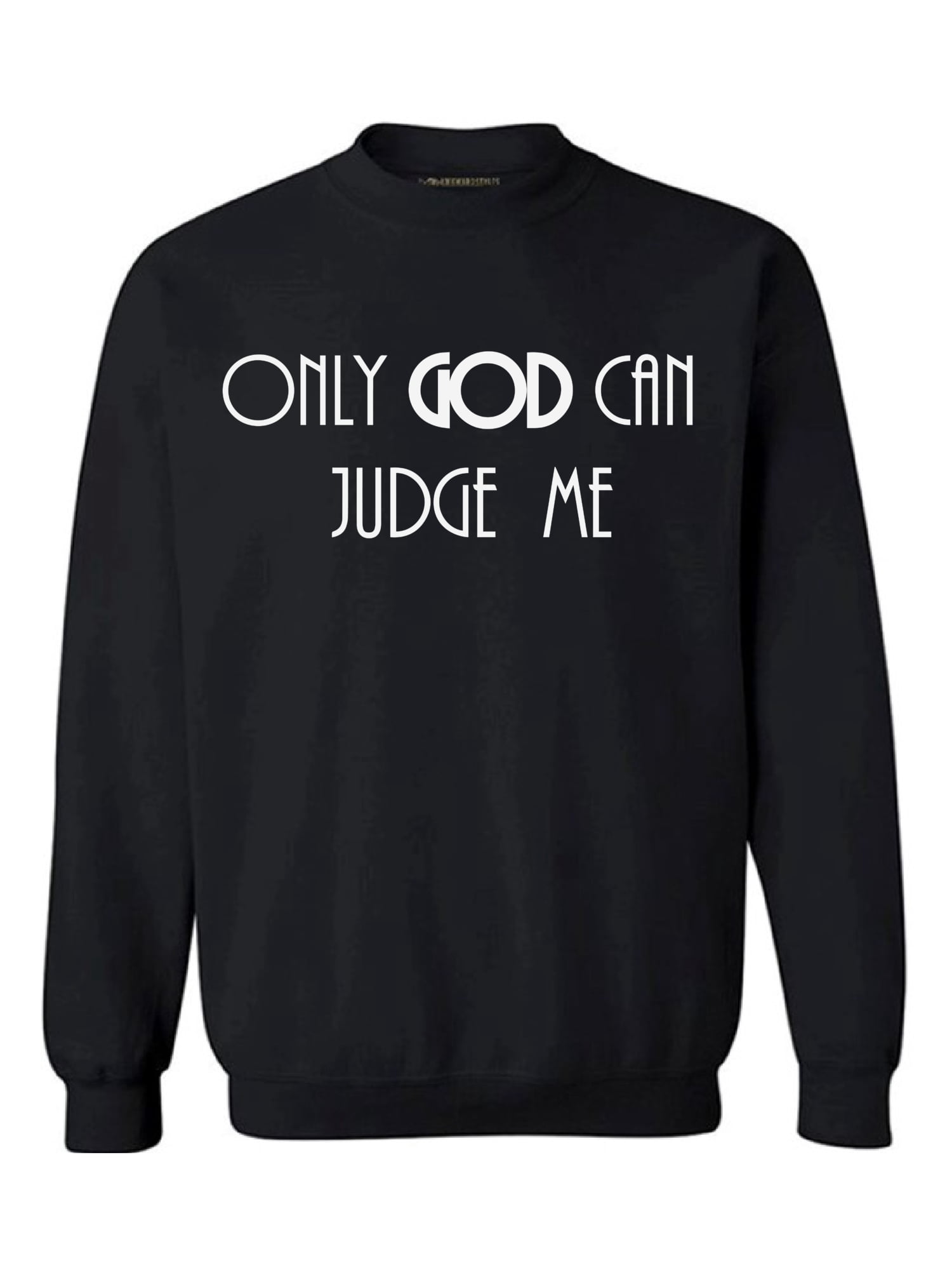 Awkward Styles Only God Can Judge Me Unisex Crewneck Christian Crewneck ...