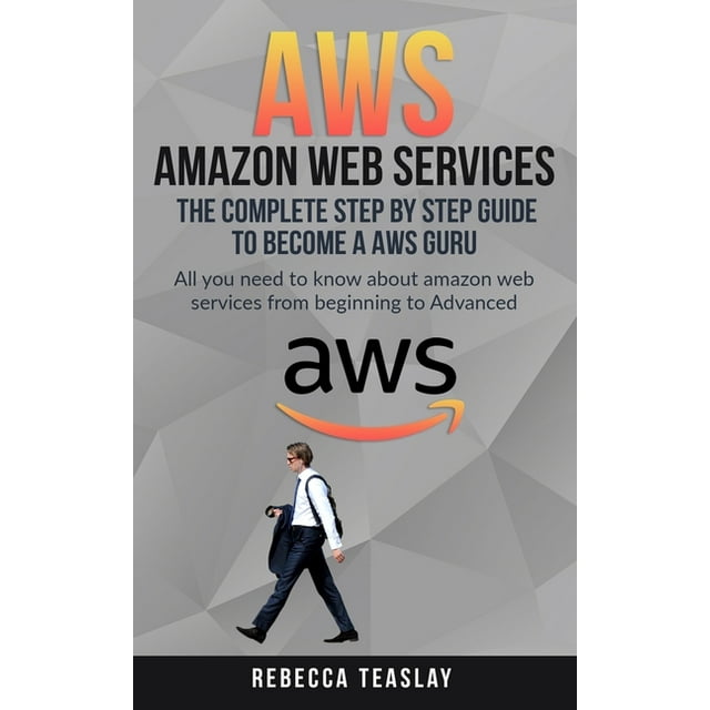 Aws Amazon Web Services the Complete Step by Step Guide to Become a Aws ...