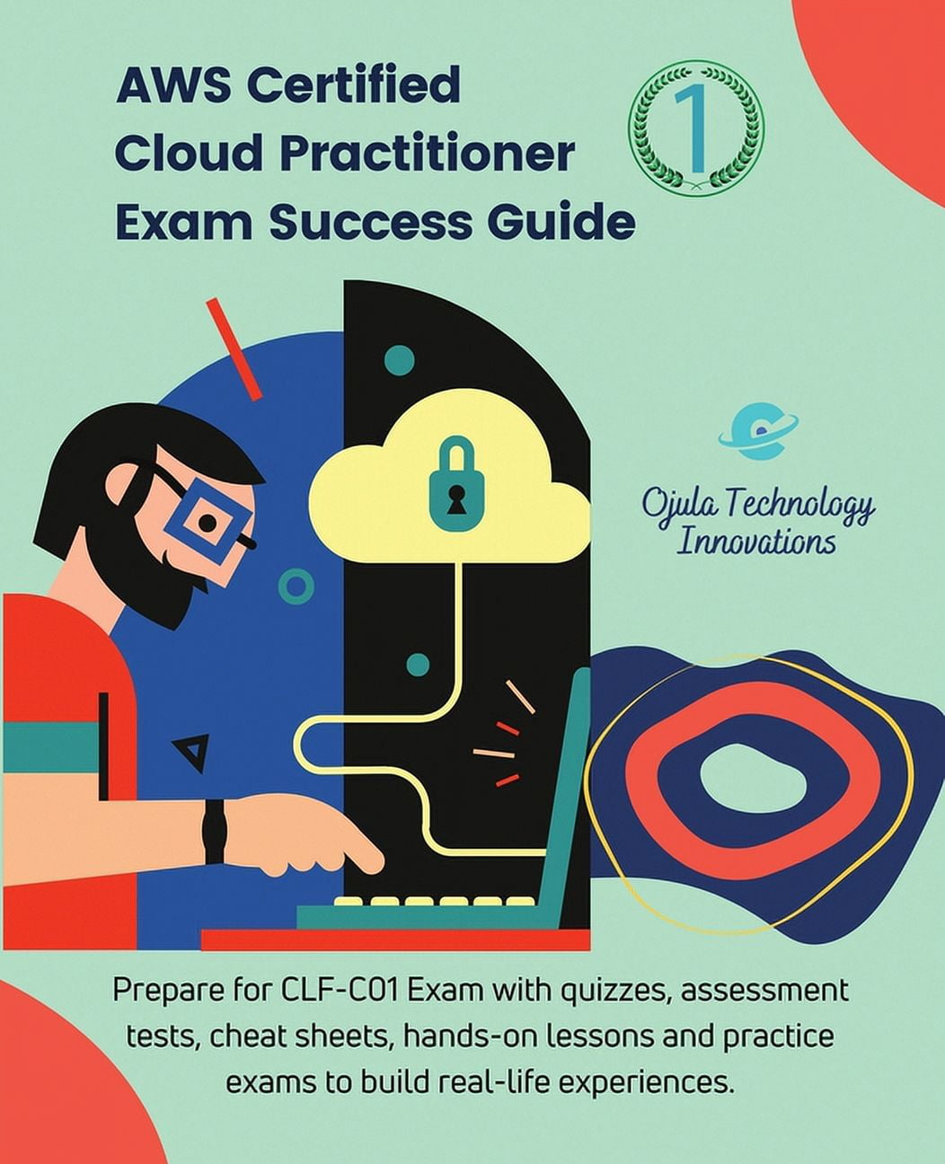Aws Certified Cloud Practitioner Exam Success Guide: AWS Certified ...