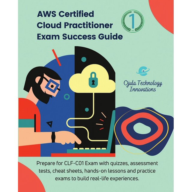 Aws Certified Cloud Practitioner Exam Success Guide: AWS Certified Cloud Practitioner Exam ...