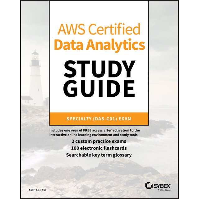 AWS Certified Data Analytics Study Guide: Specialty (Das-C01) Exam ...