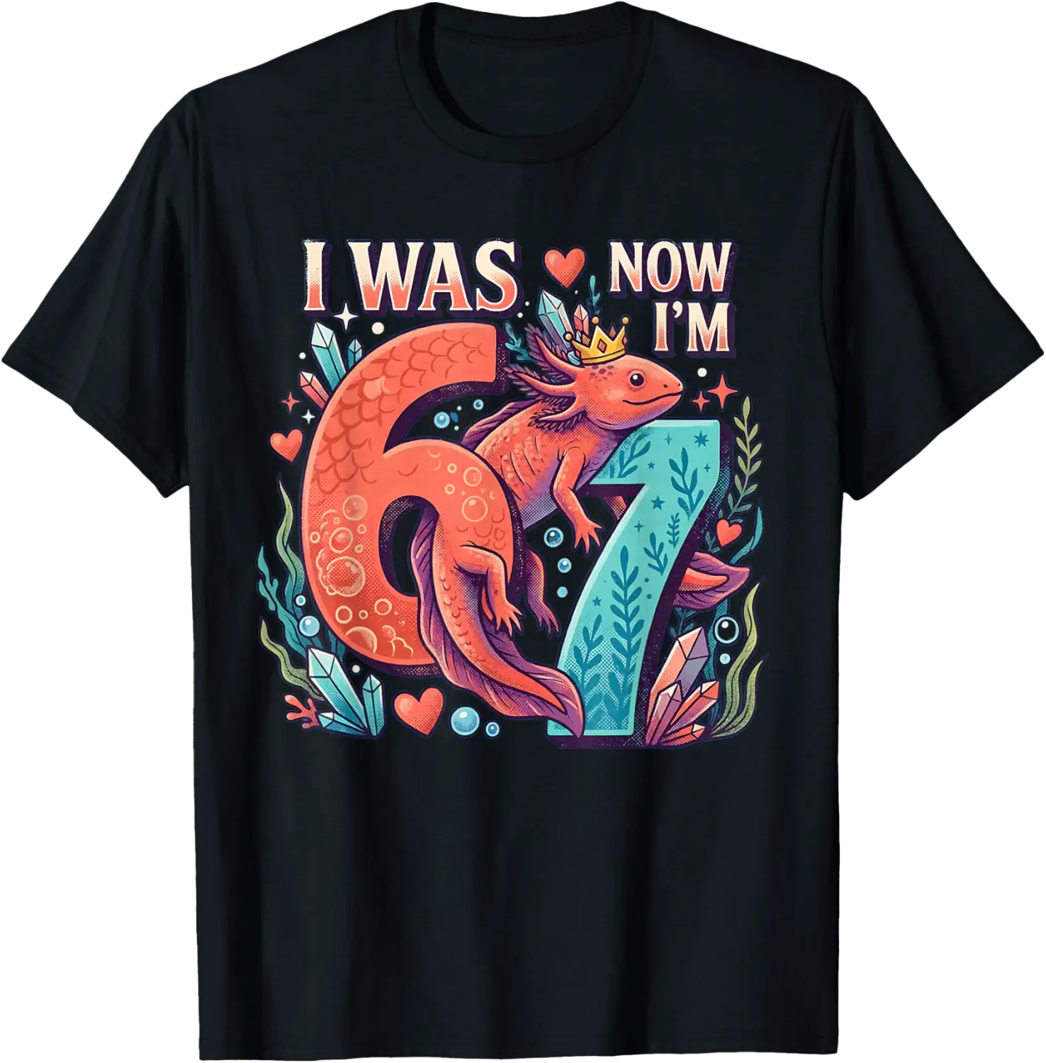 Axolotl Girl 6 7 Birthday I Was 6 Now I'M 7Th Birthday T-Shirt ...