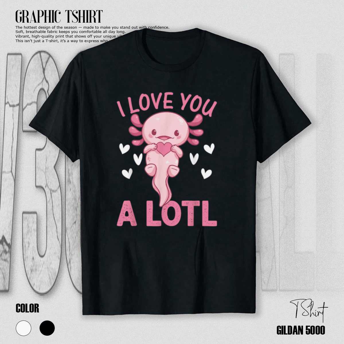 Axolotl Lover I Love You A Lotl Cute Salamander Unisex T-Shirt, up to ...