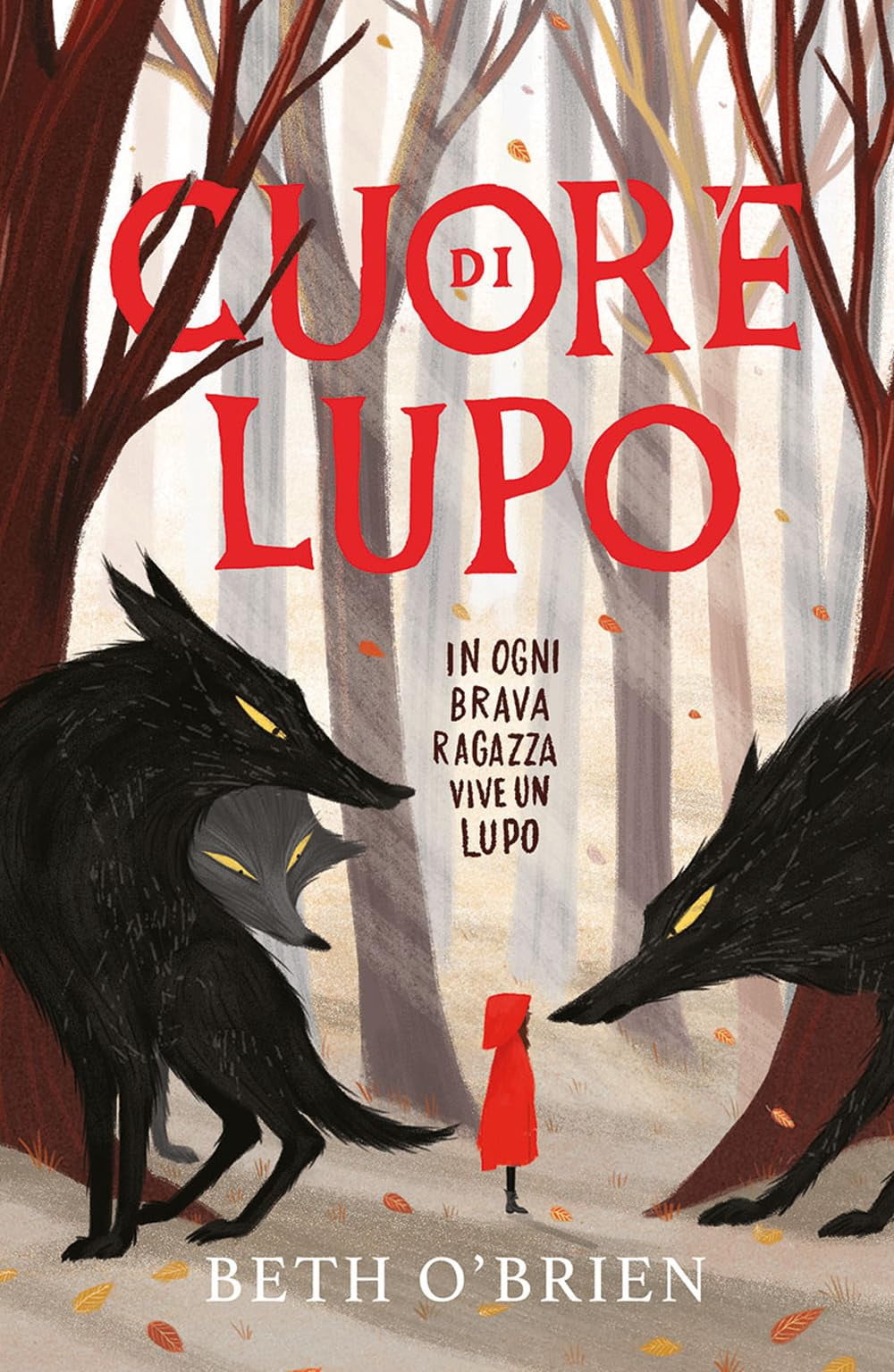 Ayesha L. Rubio,Beth O'Brien Cuore di lupo. In ogni brava ragazza vive ...