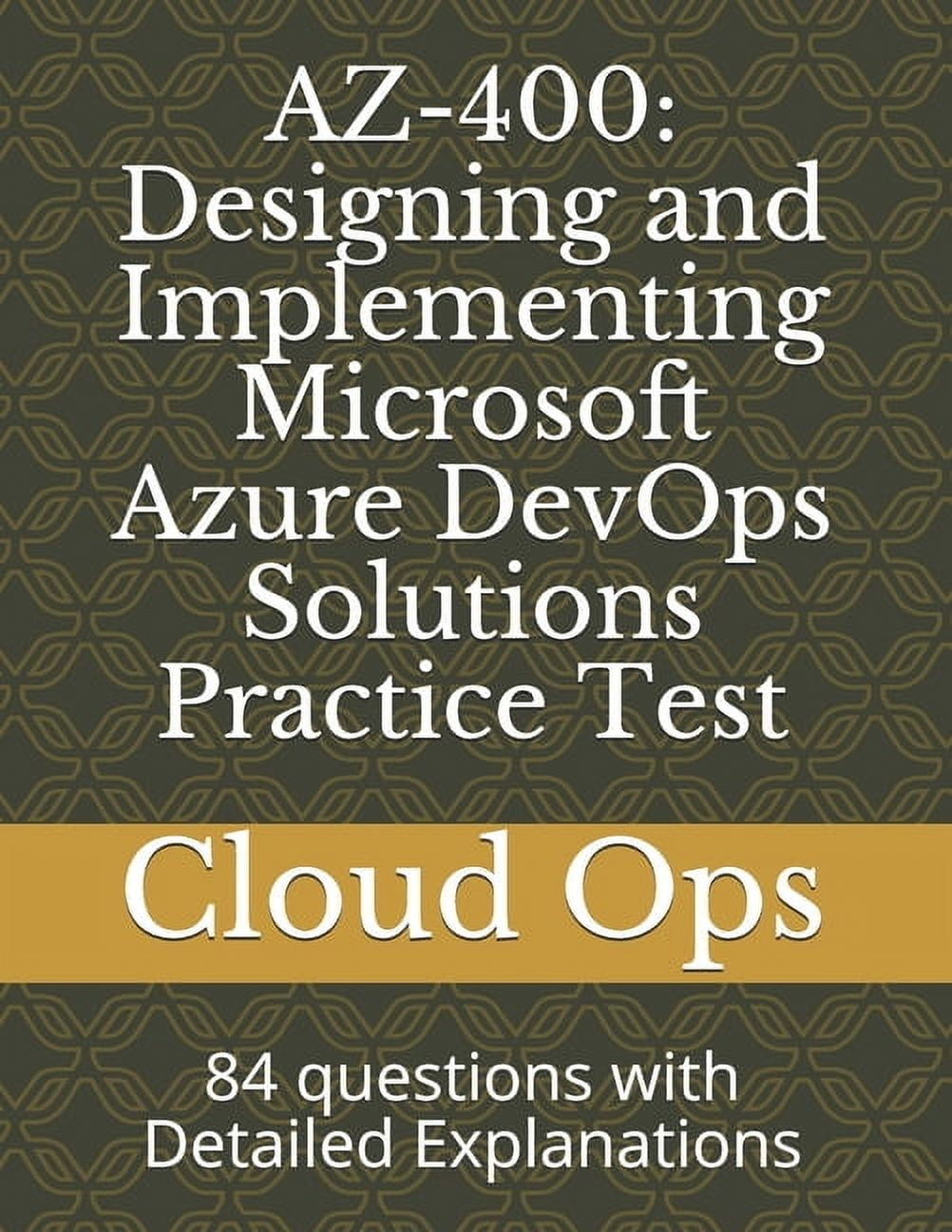 Az-400 : Designing and Implementing Microsoft Azure DevOps Solutions ...