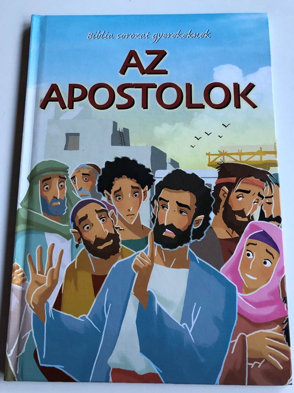 Az Apostolok - Biblia sorozat gyerekeknek by Joy Melissa Jensen ...