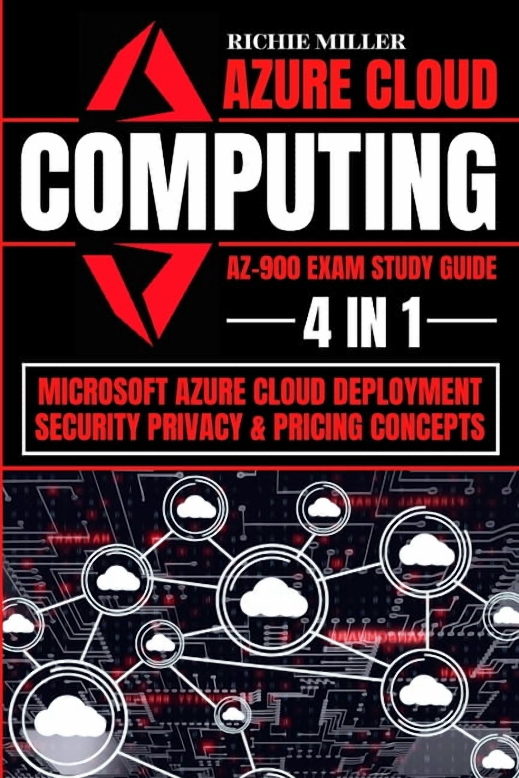 Azure Cloud Computing Az-900 Exam Study Guide: 4 In 1 Microsoft Azure ...
