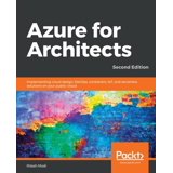 Azure for Architects - Second Edition: Implementing cloud design, DevOps, containers, IoT, and ...
