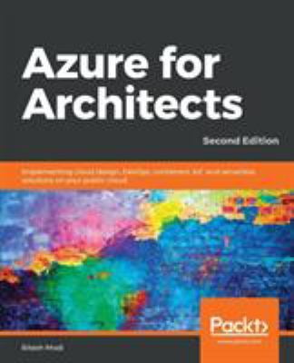 Pre-Owned Azure for Architects - Second Edition: Implementing cloud design, DevOps, containers ...