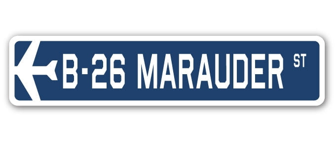 B-26 Marauder Street Sign Air Force Aircraft Military | Indoor/Outdoor ...