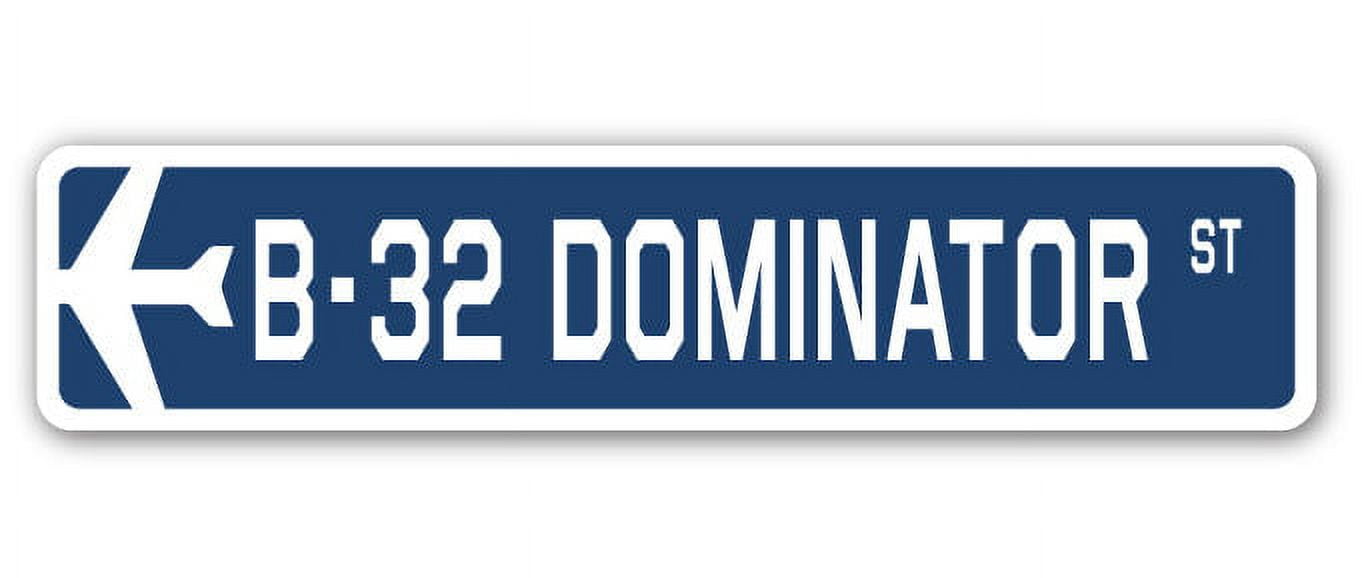 B-32 Dominator Street Sign Air Force Aircraft Military | Indoor/Outdoor ...