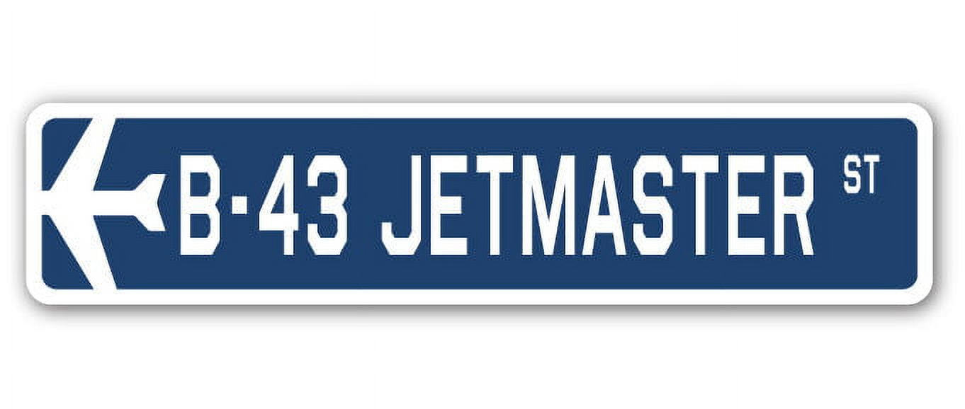 B-43 Jetmaster Street Sign Air Force Aircraft Military | Indoor/Outdoor ...