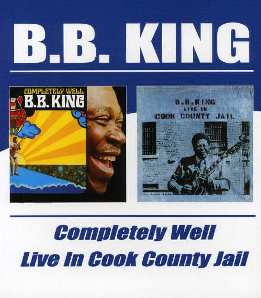 B.B. King - Completely Well / Live in Cook County Jail - Music ...