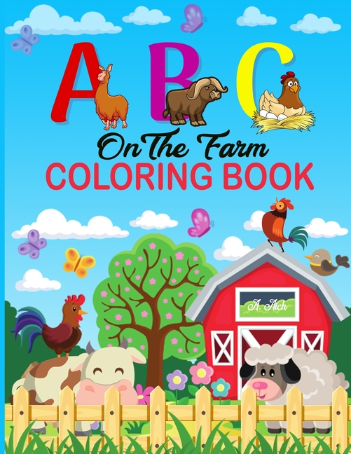A B C on the Farm Coloring Book: An Activity Book for Toddlers and ...