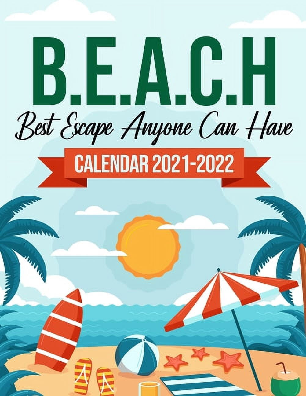 B.E.A.C.H Best Escape Anyone Can Have Calendar 2021-2022: 18-Months ...