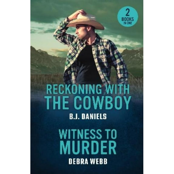 B.J. Daniels,Debra Webb Reckoning With The Cowboy / Witness To Murder ...