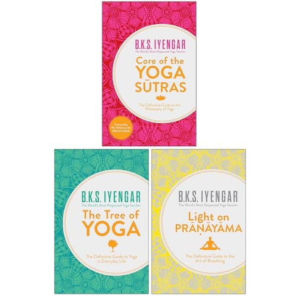 B.K.S. Iyengar Collection 3 Books Set (Core of the Yoga Sutras, The ...