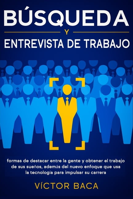 B?squeda & Entrevista De Trabajo, Libro 2 En 1: Formas De Destacar Entre La Gente Y Obtener El ...