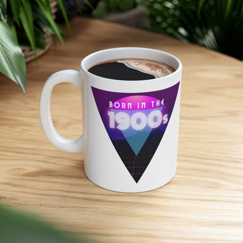 B1Orn in the 1900s Ceramic Mug 11oz Millennials Gen X R - Walmart.com