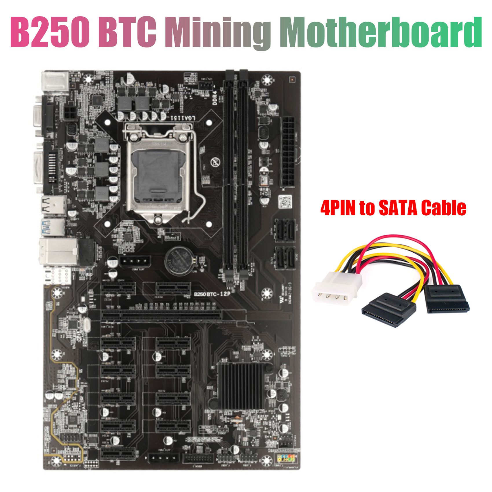 B250 BTC Mining Motherboard with 4PIN To SATA Cable 12XGraphics Card Slot LGA 1151 DDR4 USB3.0 ...