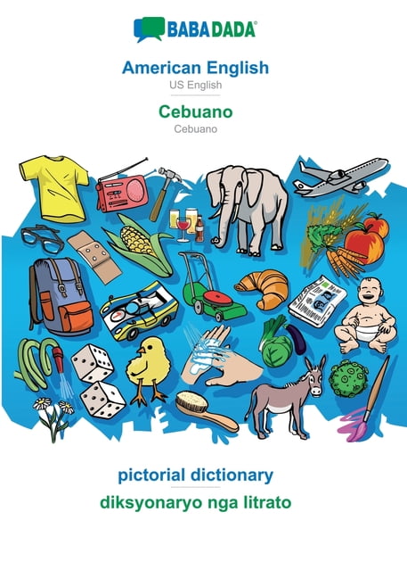 American English - Cebuano, pictorial dictionary: BABADADA US English ...