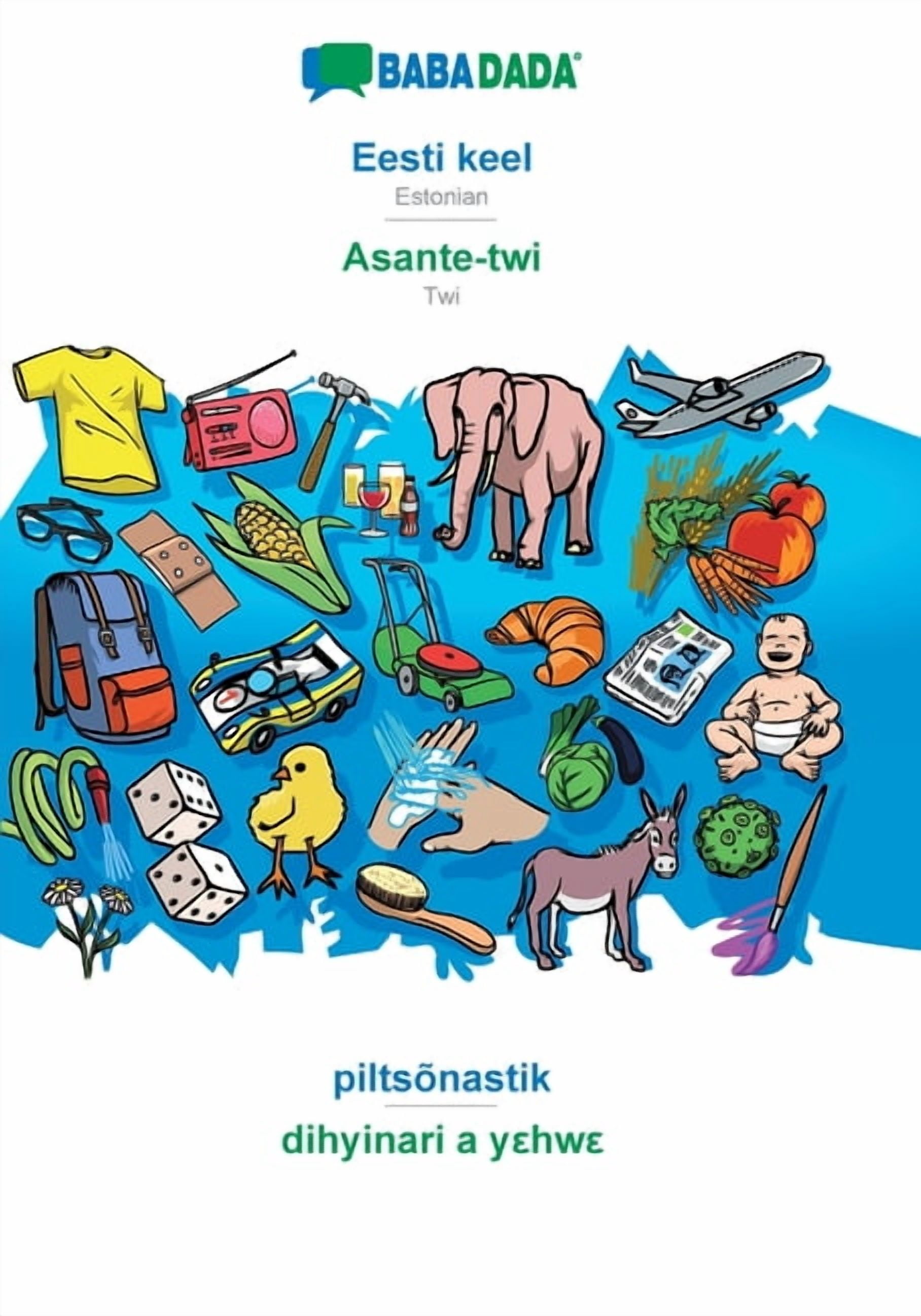 BABADADA, Eesti keel - Asante-twi, piltsõnastik - dihyinari a yεhwε ...