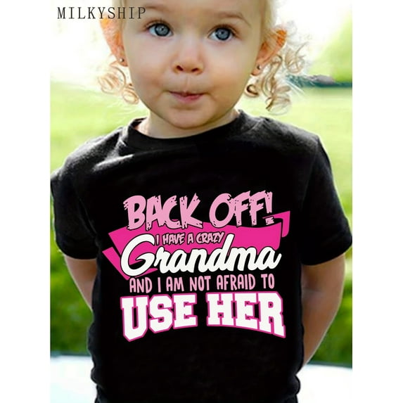 BACK OFF I HAVE A CRAZY GRANDMA... Print Short Sleeve T-shirt, Girls ...