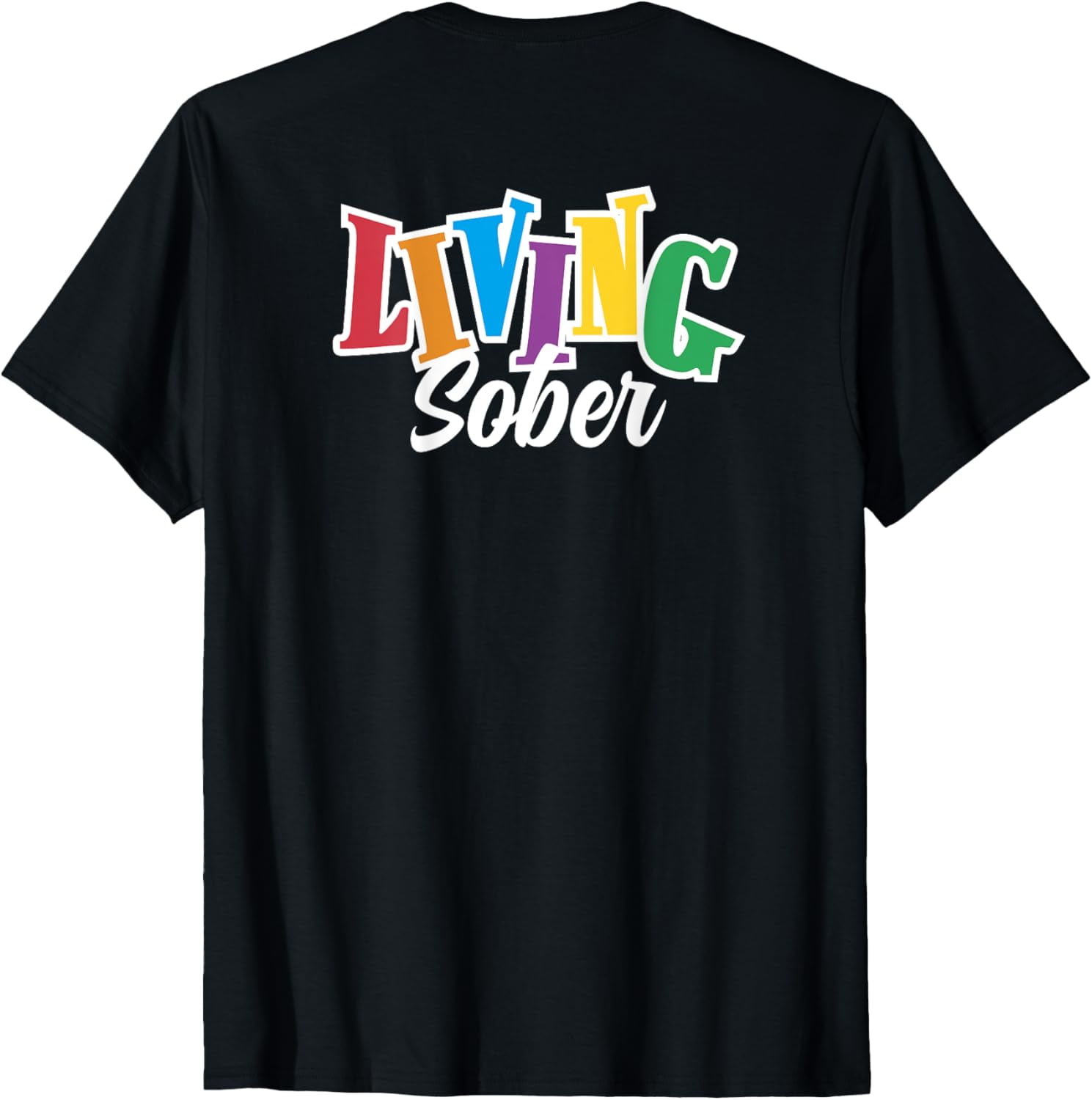 BACK PRINT Living Sober AA NA Recovery Step Meeting Sponsor T-Shirt ...