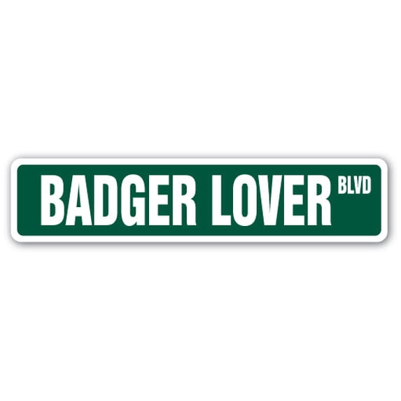 BADGER LOVER Street Sign animal zoo pet forrest weasels | Indoor ...