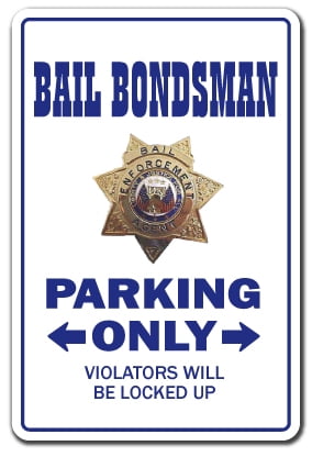 BAIL BONDSMAN Aluminum Sign parking Aluminum Signs bond bounty hunter ...