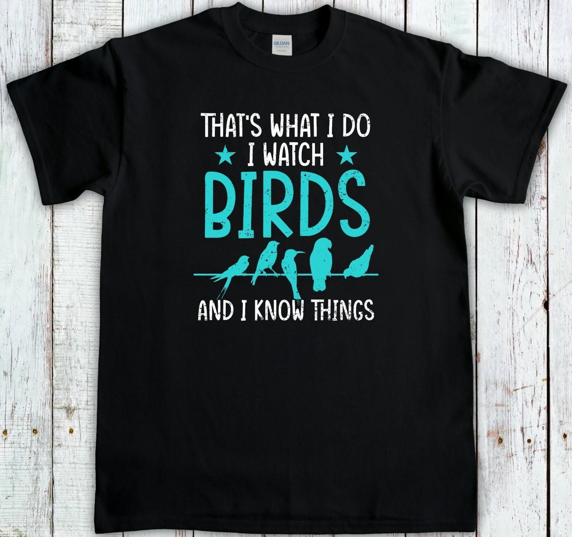 BANJOJO Birding T-Shirt, I Watch Birds An I Know Things, Bird Watching ...