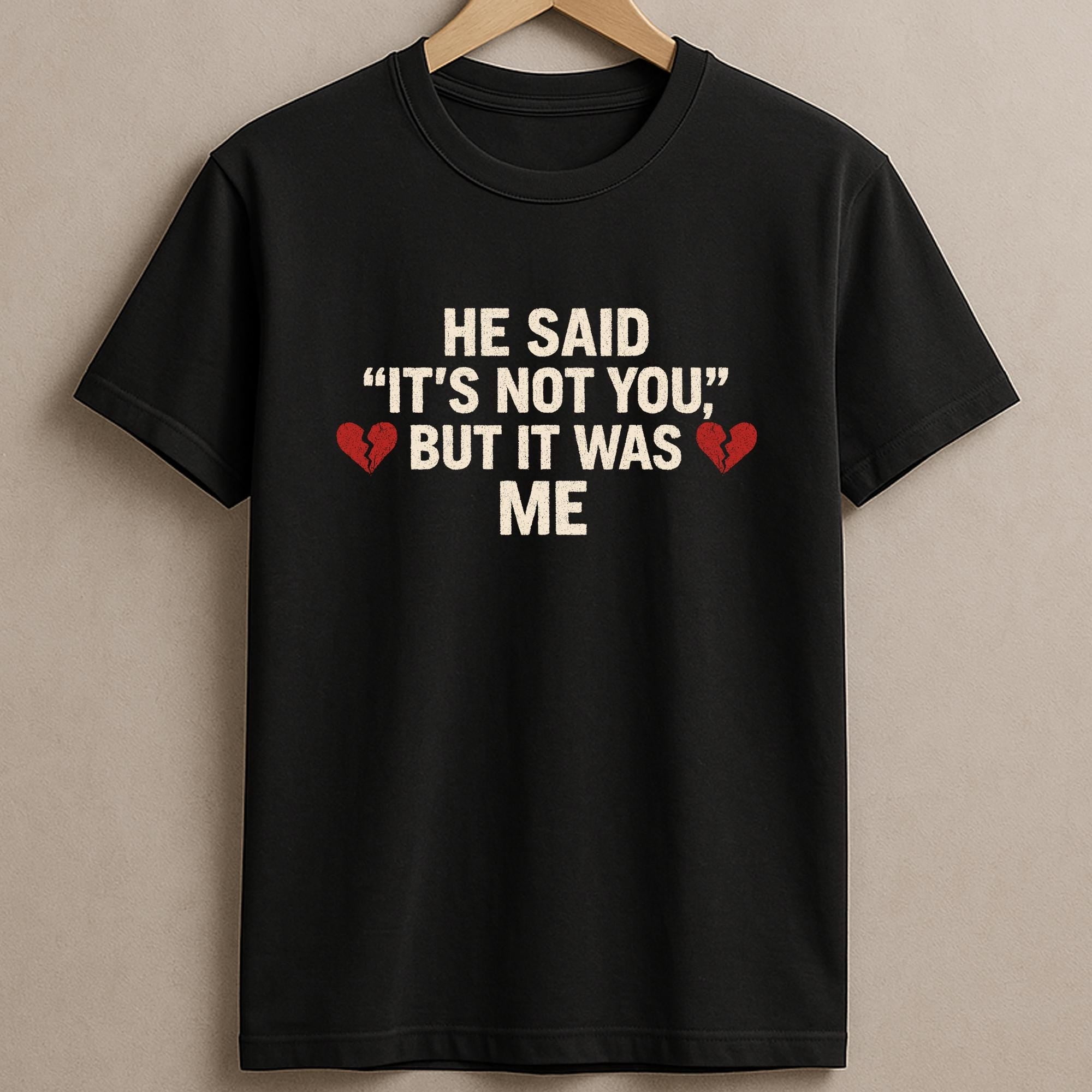BANJOJO He Said It's Not You But It Was Me Shirt, Breakup Quote Tee ...