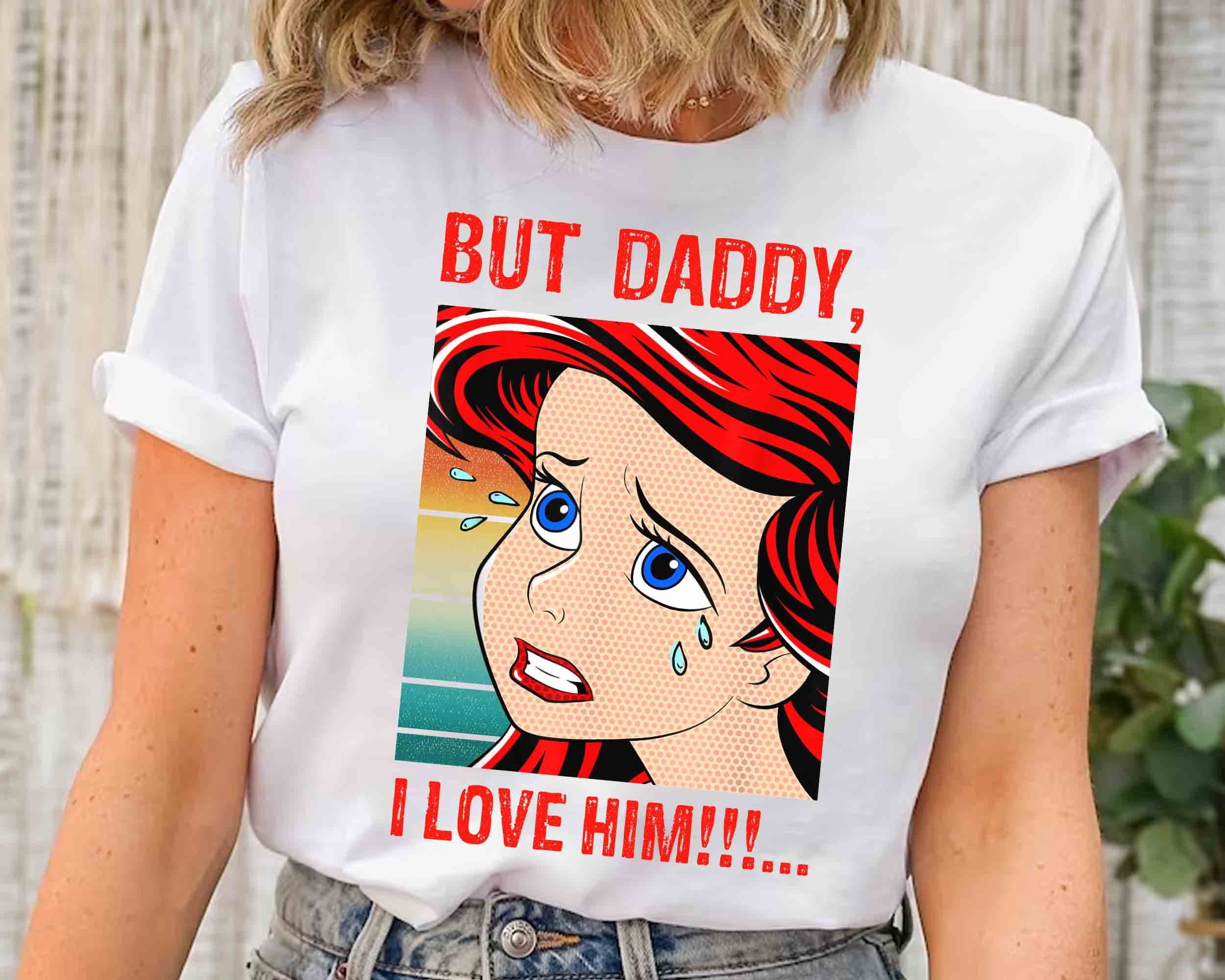 BANJOJO Retro Ariel Princess But Daddy I Love Him Comic Retro T-shirt ...