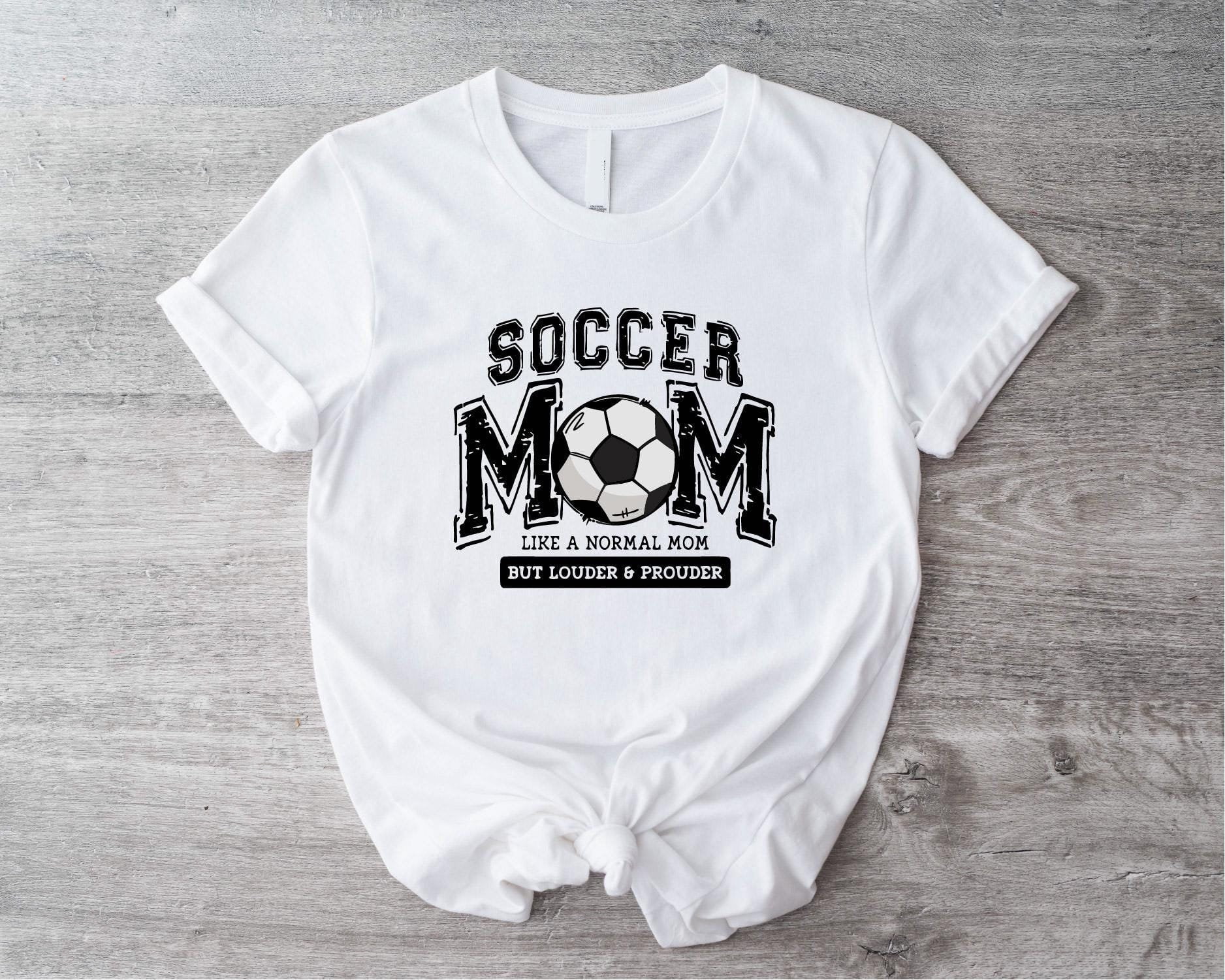 BANJOJO Soccer Mom Like A Normal Mom But Louder And Prouder T-shirt ...