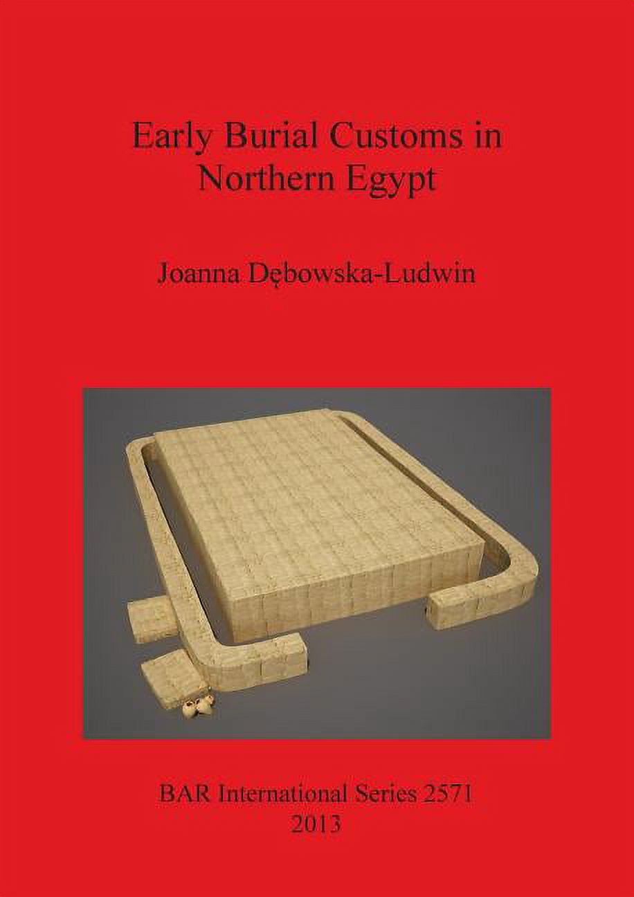 BAR International: Early Burial Customs in Northern Egypt: Evidence ...